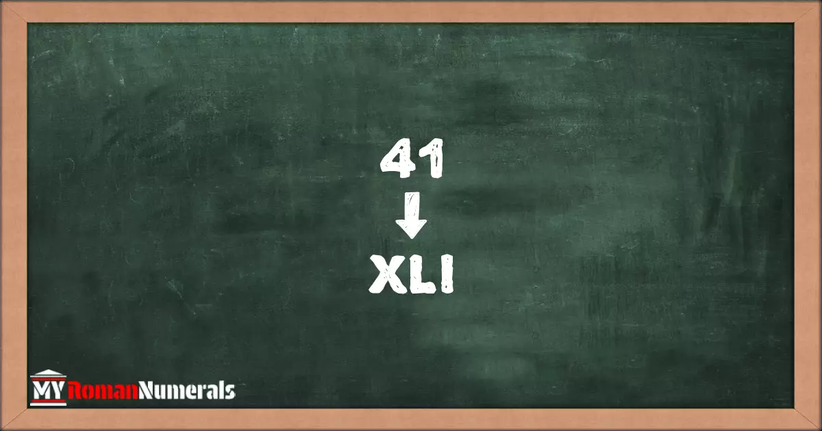 41 in Roman Numerals – How to Convert 41 to XLI (Step-by-Step Guide ...