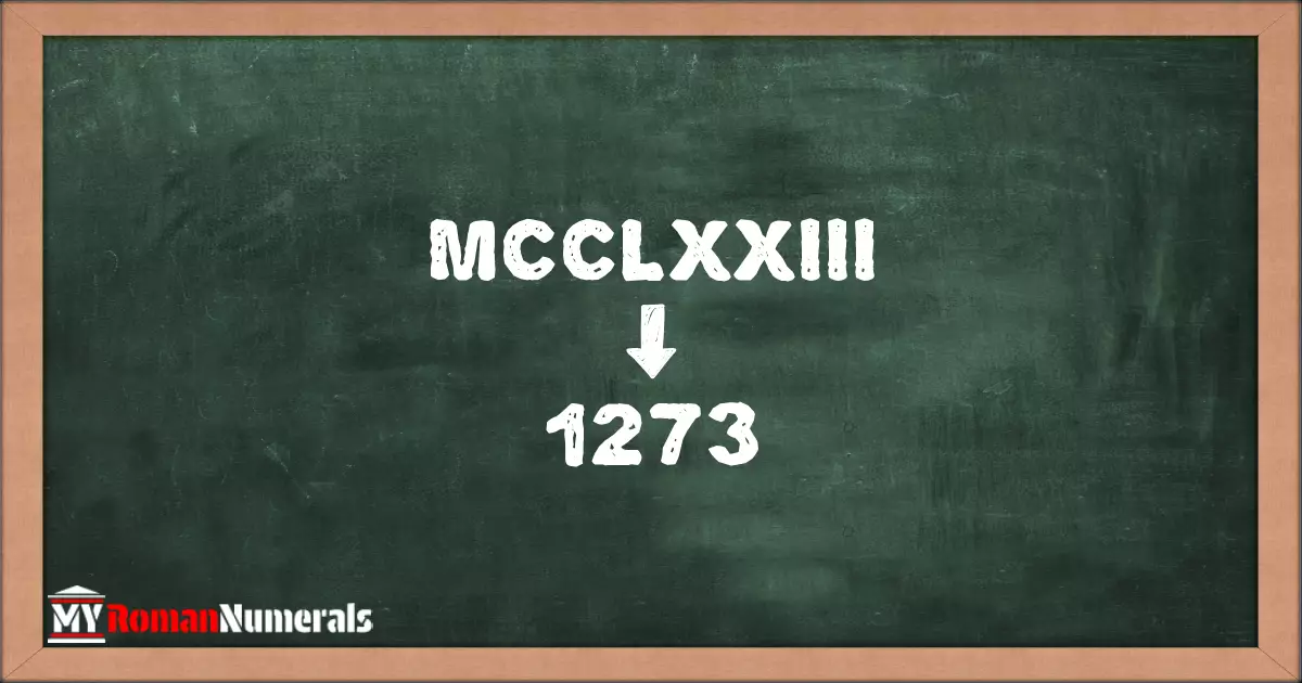 MCCLXXIII in Numbers – Roman Numeral MCCLXXIII Meaning ...