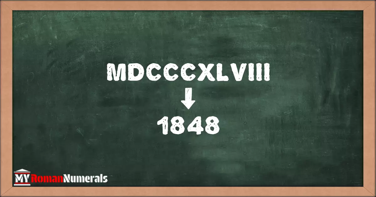 MDCCCXLVIII in Numbers – Roman Numeral MDCCCXLVIII Meaning ...